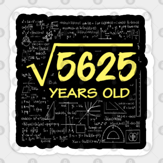 Square Root Of 5625 1945 75th Birthday 75 Years Old 75th Birthday Aufkleber TeePublic DE square-root-of-5625-1945-75th-birthday-75-years-old-75th-birthday-aufkleber-teepublic-de